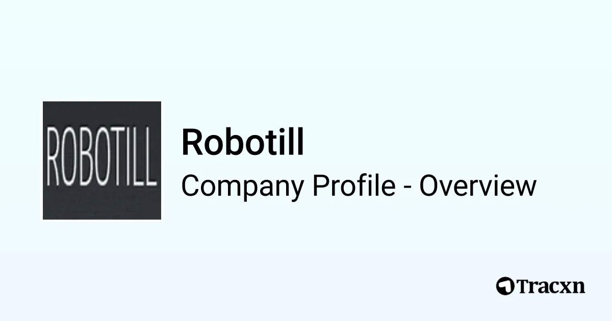 Robotill - 2025 Company Profile & Competitors - Tracxn