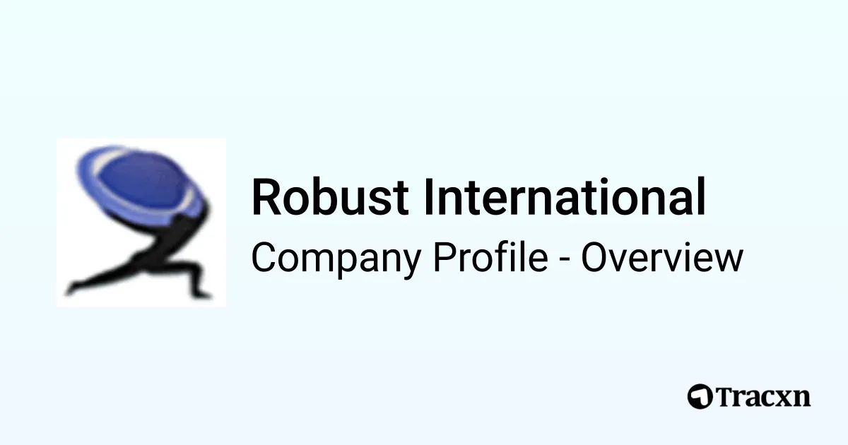 Robust International - 2026 Company Profile, Team & Funding - Tracxn
