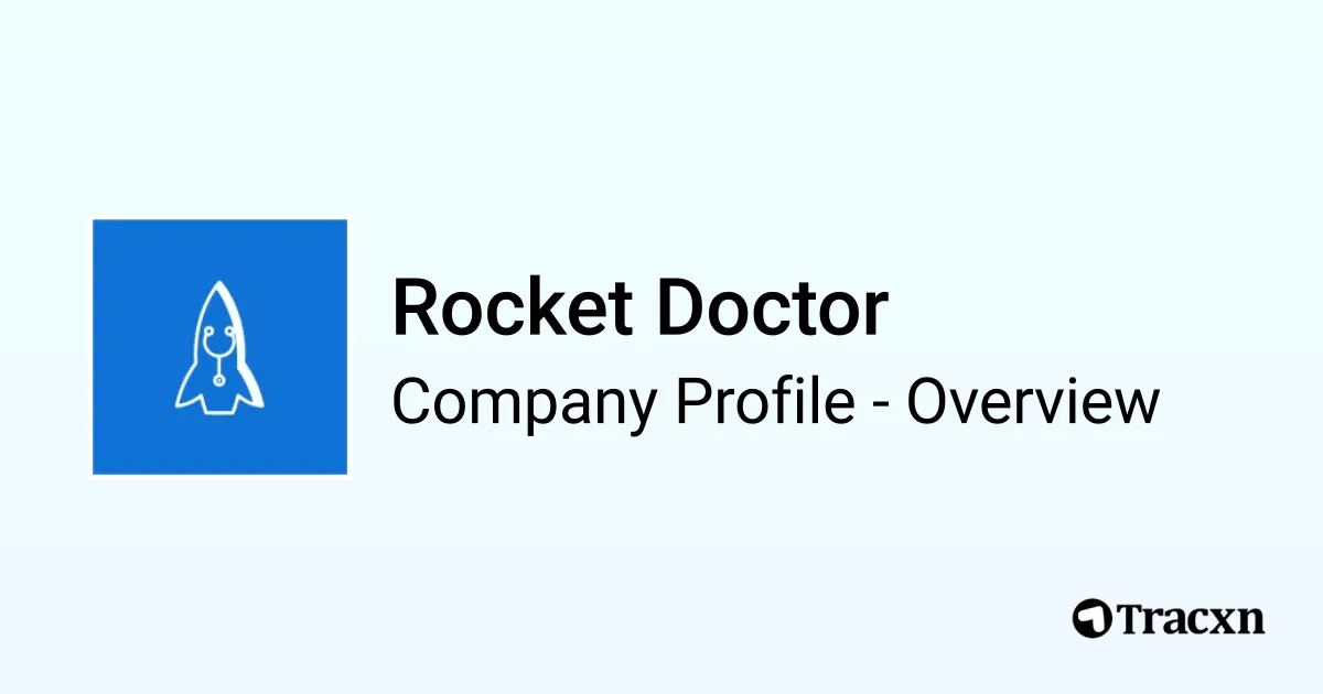 Rocket Doctor - 2025 Company Profile, Team, Funding & Competitors - Tracxn