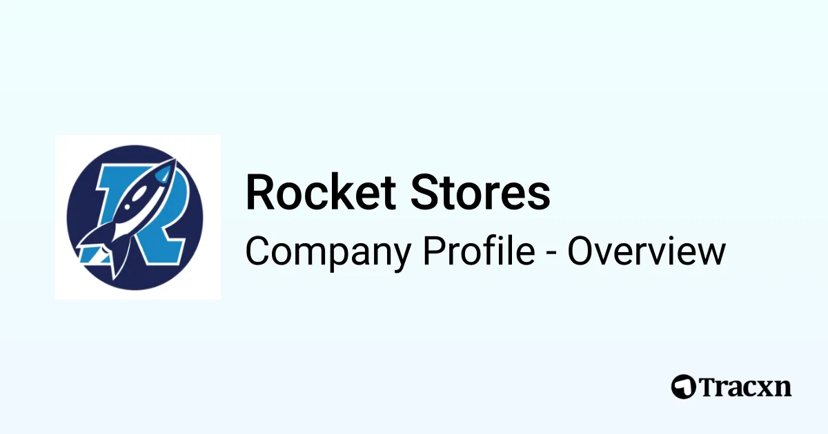 Rocket Stores - 2025 Company Profile, Team, Funding & Competitors - Tracxn