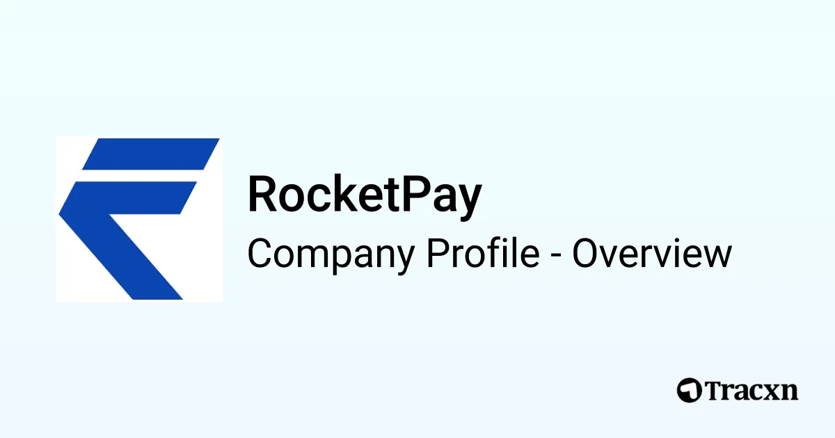 RocketPay - 2025 Company Profile, Team, Funding, Competitors & Financials - Tracxn