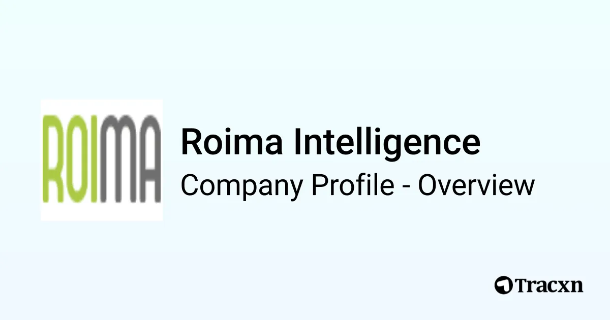 Roima Intelligence - 2025 Company Profile, Team, Funding, Competitors & Financials - Tracxn