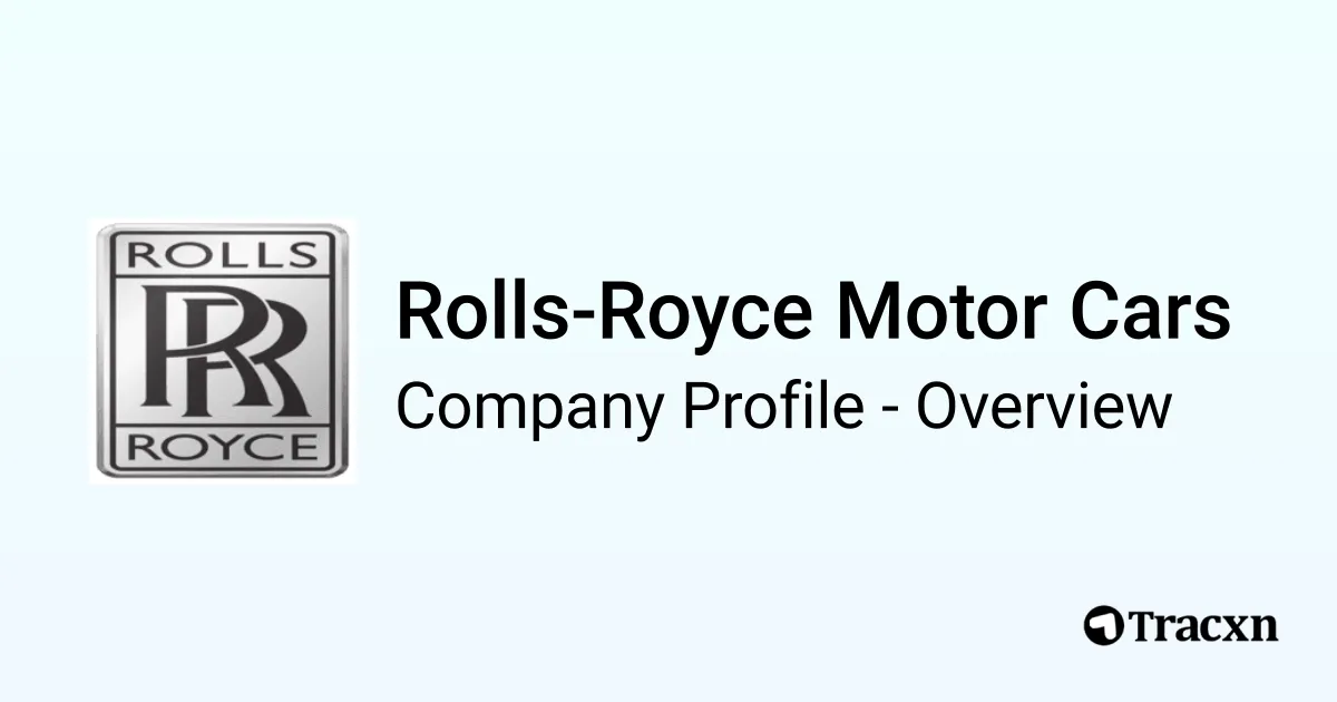 Rolls-Royce Motor Cars - 2025 Company Profile, Team, Funding ...