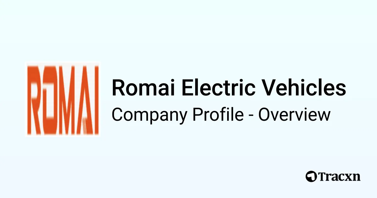 Romai Electric Vehicles - 2025 Company Profile & Competitors - Tracxn