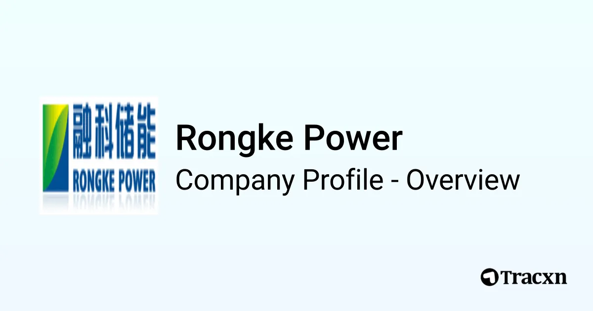 Rongke Power - 2026 Company Profile, Team, Funding & Competitors - Tracxn