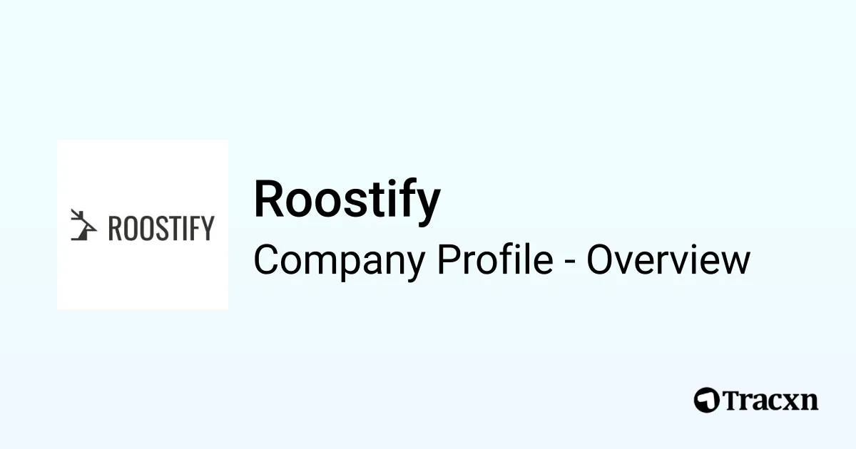 Roostify - 2025 Company Profile, Team, Funding & Competitors - Tracxn