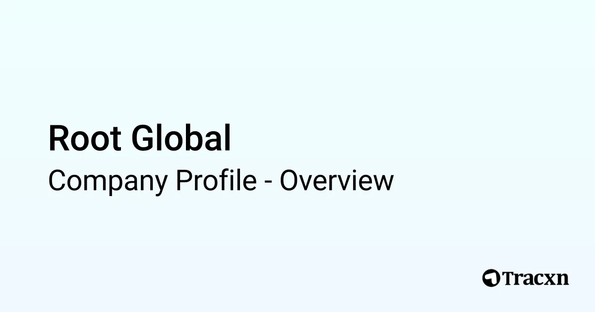 Root Global - 2025 Company Profile, Team, Funding & Competitors - Tracxn