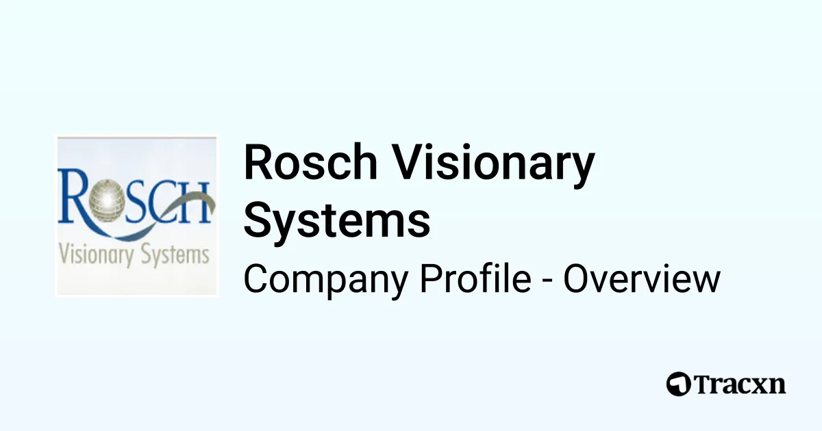 Rosch Visionary Systems - 2025 Company Profile, Team & Competitors - Tracxn