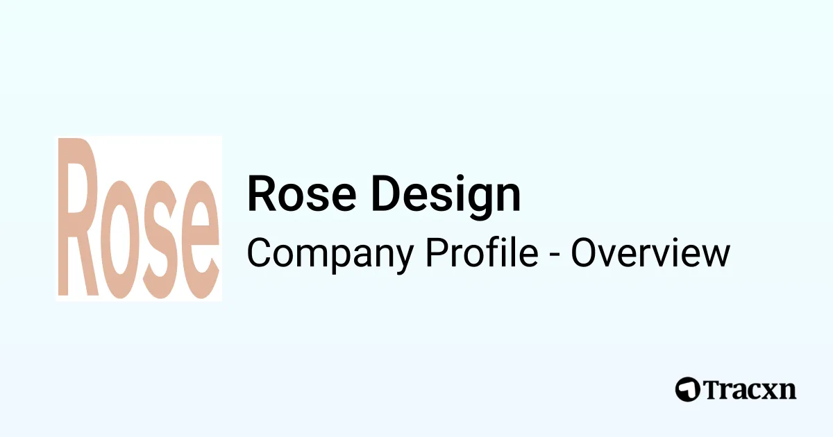 Rose Design - 2025 Company Profile & Financials - Tracxn