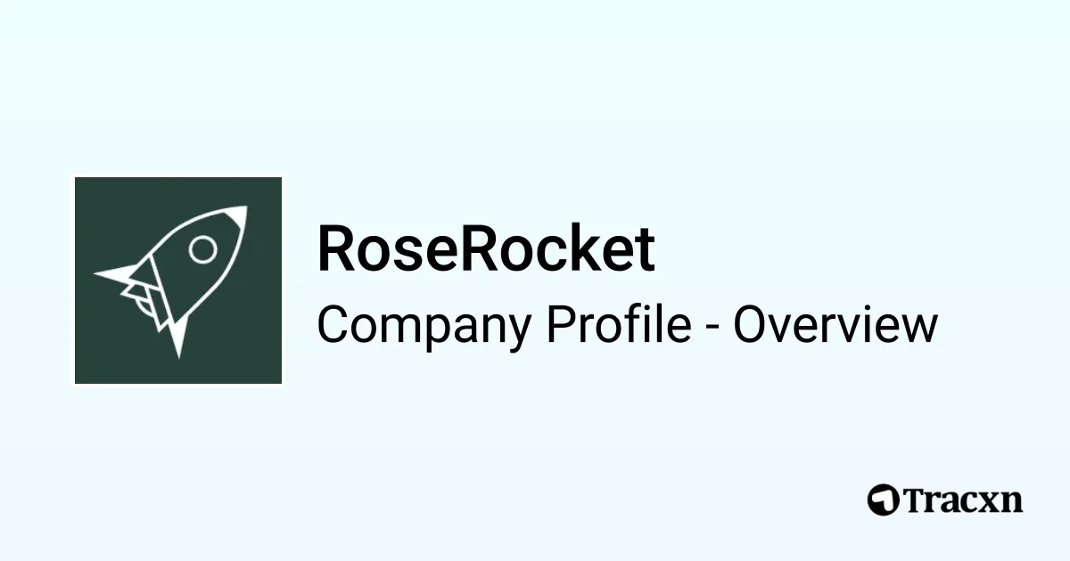 RoseRocket - 2025 Company Profile, Team, Funding & Competitors - Tracxn