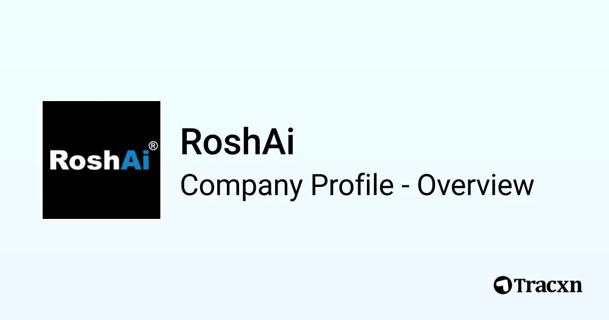 RoshAi - 2026 Company Profile, Team, Funding, Competitors & Financials ...
