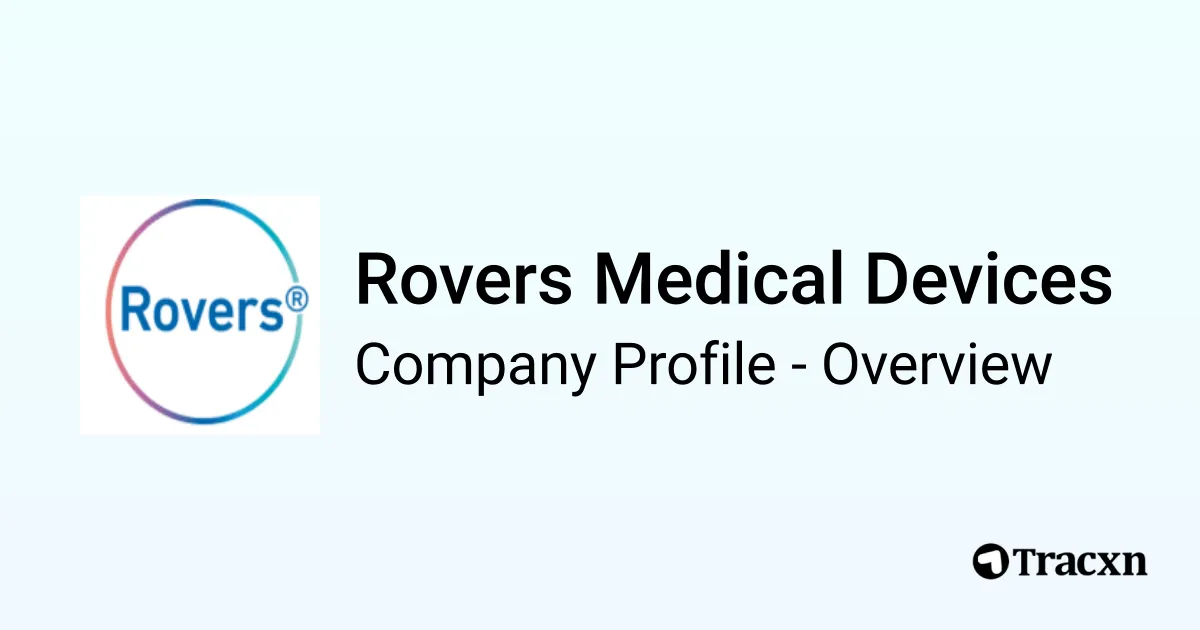 Rovers Medical Devices - 2025 Company Profile, Team & Competitors - Tracxn