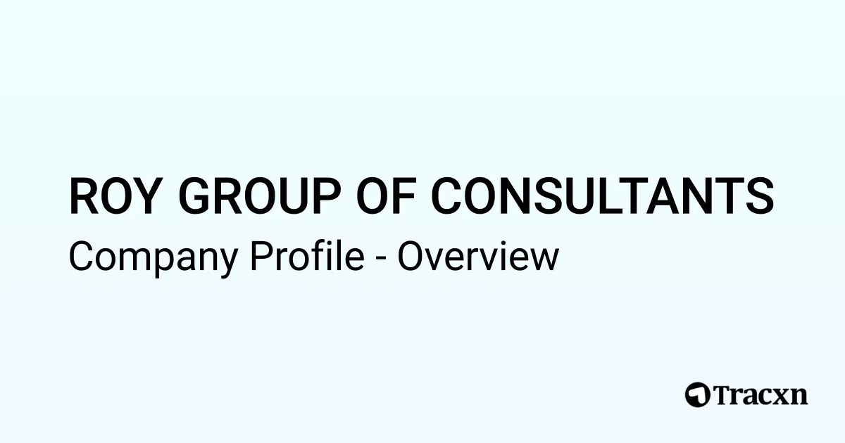 ROY GROUP OF CONSULTANTS - 2025 Company Profile - Tracxn