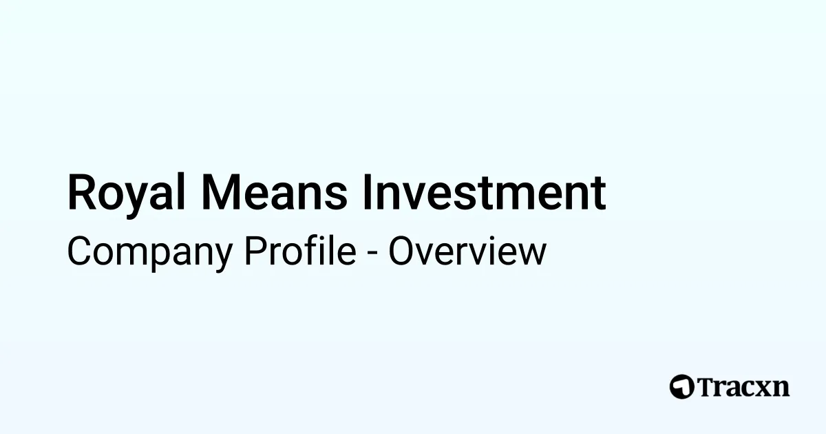 Royal Means Investment - 2025 Company Profile & Competitors - Tracxn