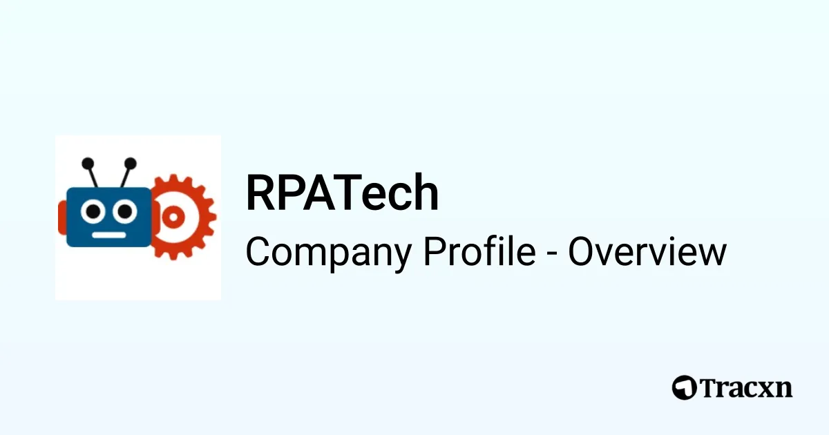 RPATech - 2025 Company Profile, Team, Competitors & Financials - Tracxn