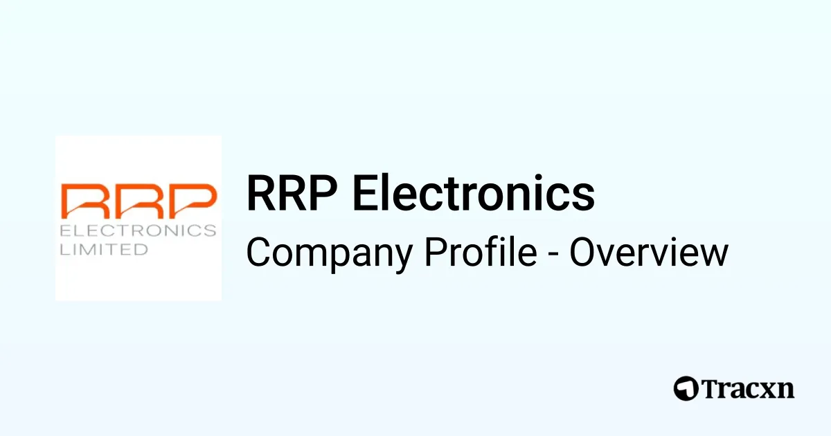 RRP Electronics - 2025 Company Profile, Team & Funding - Tracxn