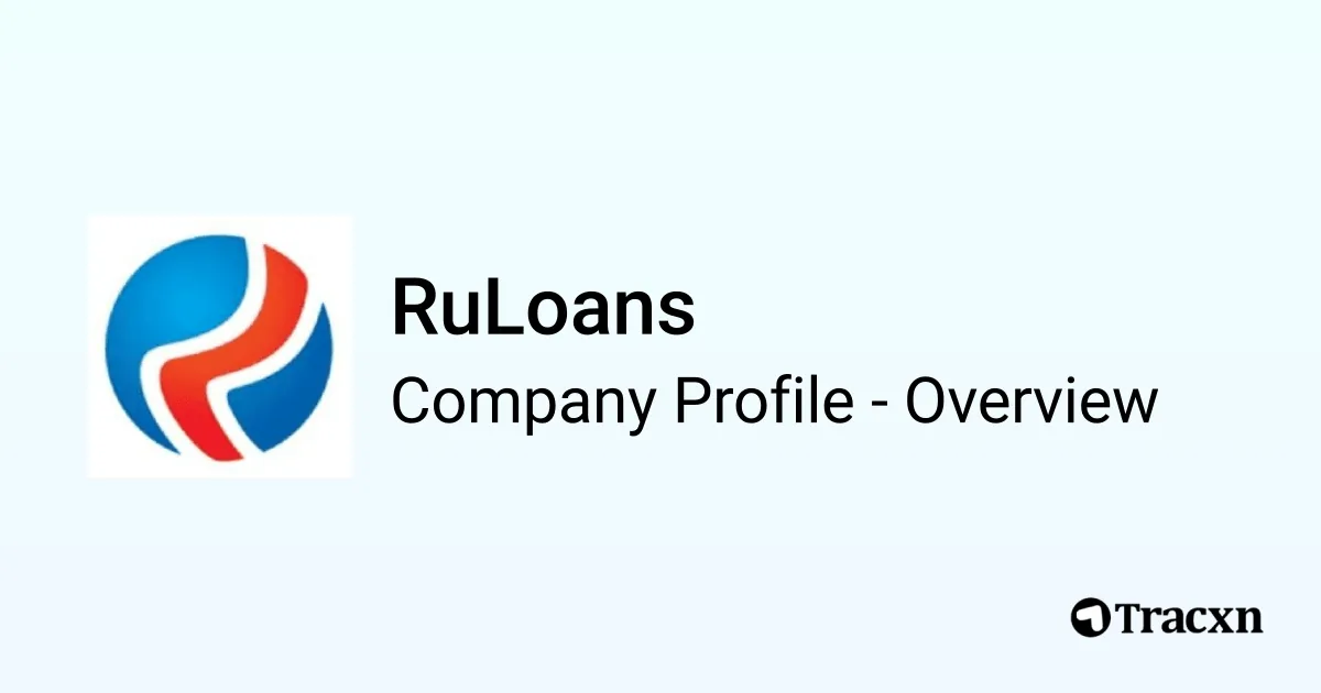 RuLoans - 2025 Company Profile, Team, Competitors & Financials - Tracxn