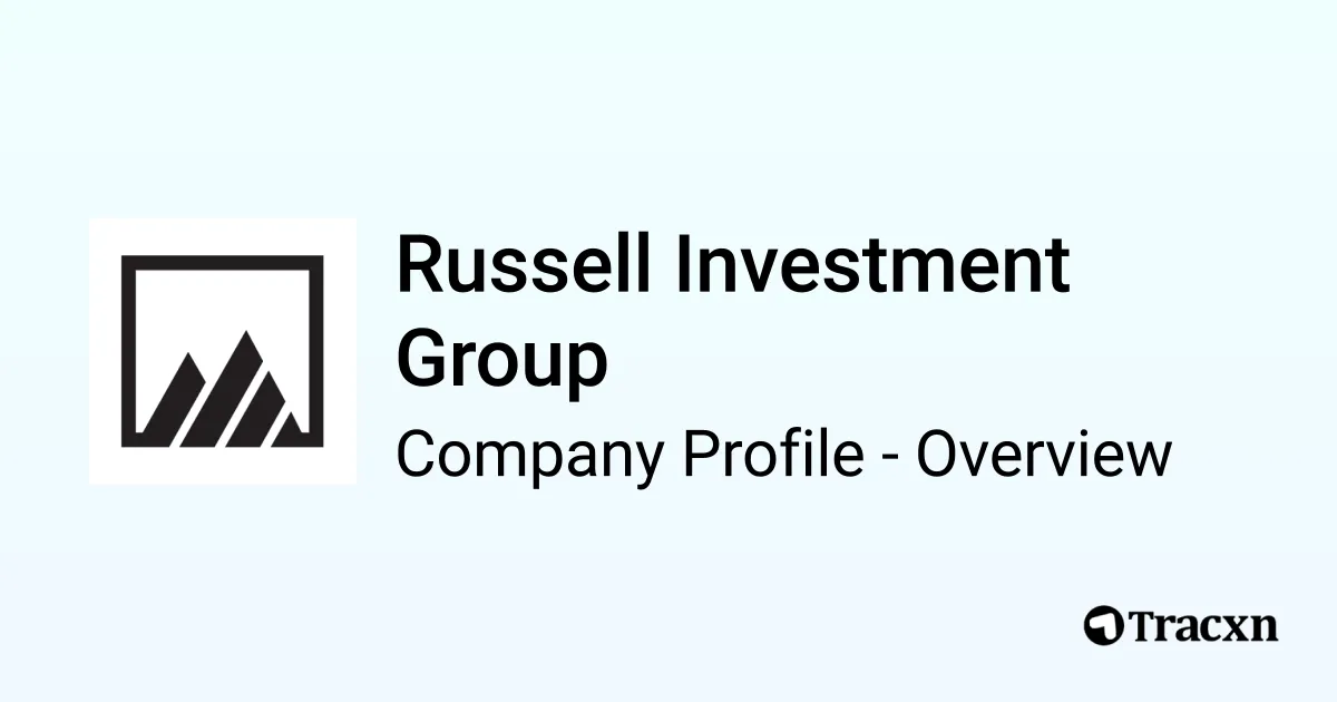Russell Investment Group - 2026 Company Profile, Team, Funding ...