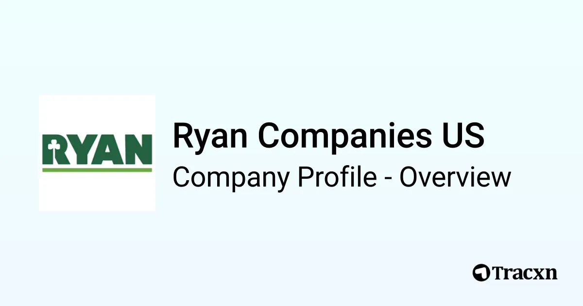 Ryan Companies US - 2026 Company Profile, Team, Funding & Competitors ...