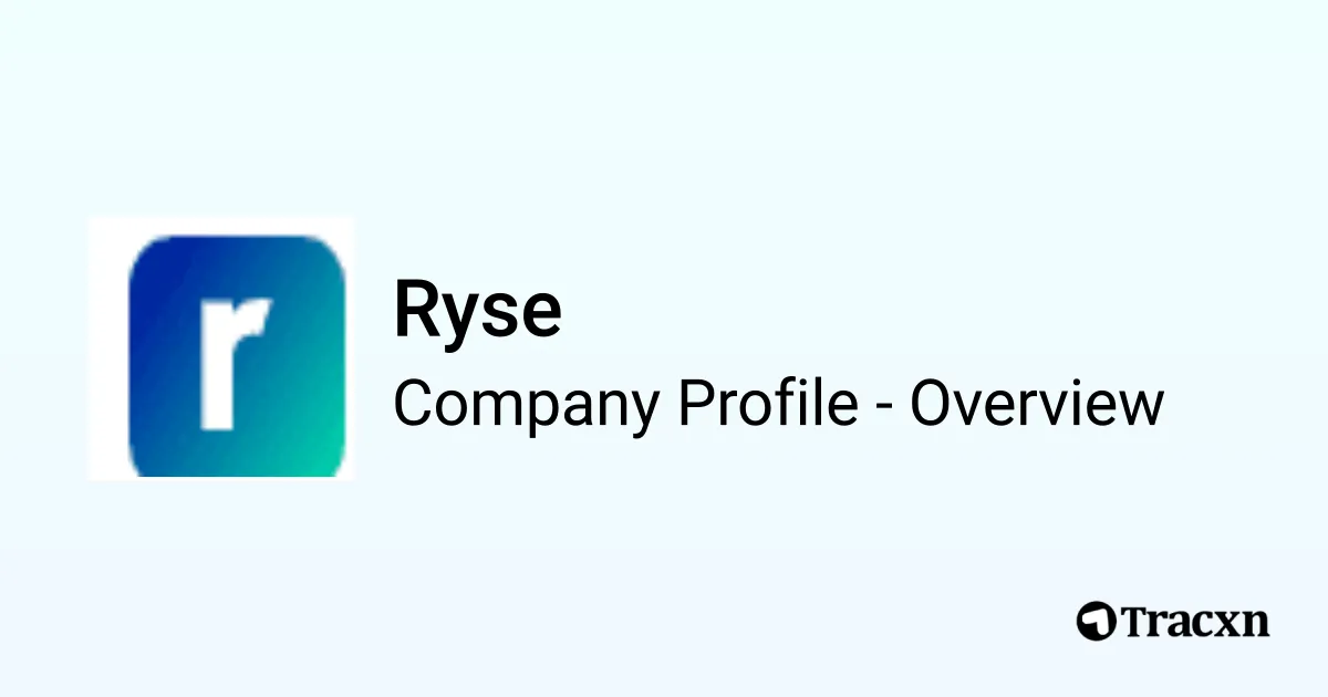Ryse - 2025 Company Profile, Team, Funding & Competitors - Tracxn