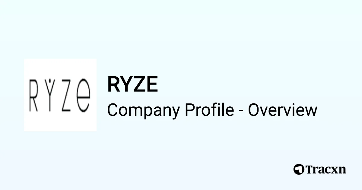 RYZE - 2026 Company Profile, Funding & Competitors - Tracxn