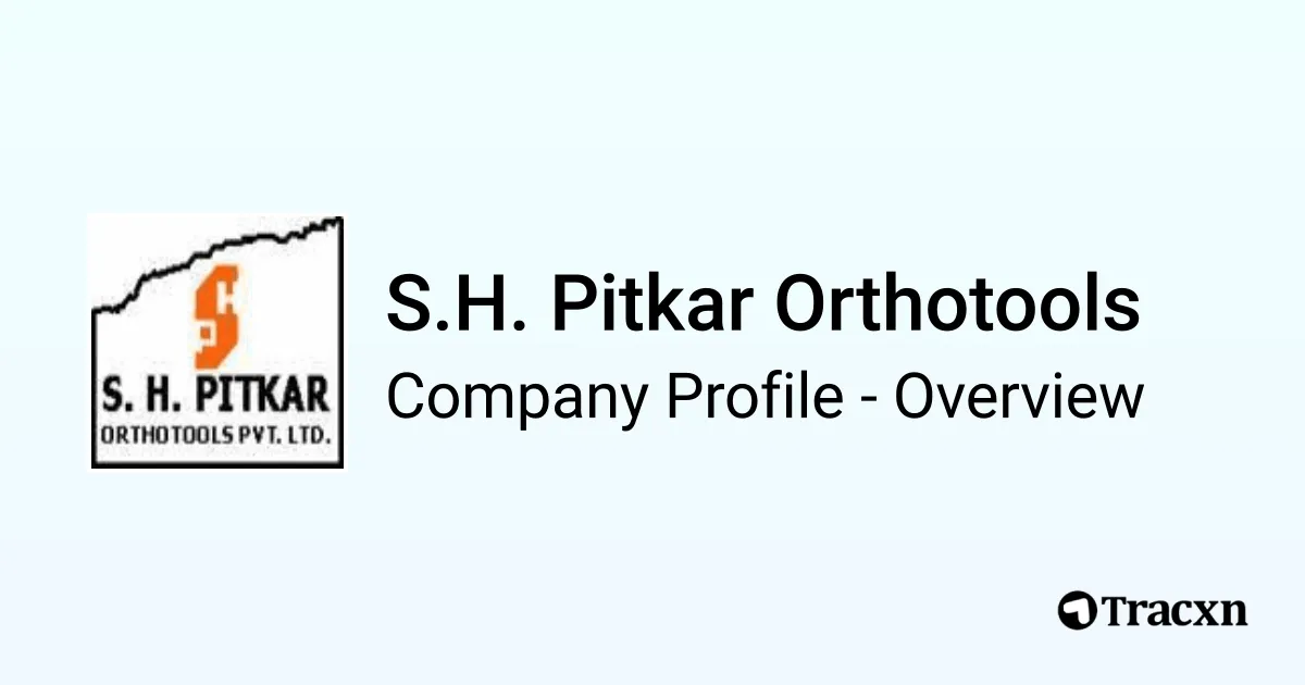 S.H. Pitkar Orthotools - 2025 Company Profile, Competitors & Financials ...