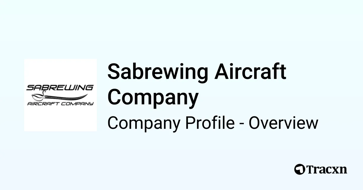 Sabrewing Aircraft Company - 2026 Company Profile, Team, Funding ...