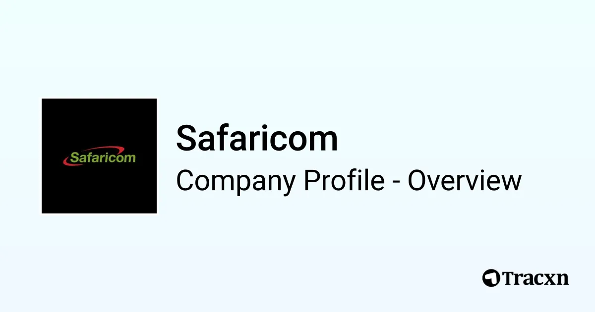 Safaricom - 2025 Company Profile, Team, Funding, Competitors ...