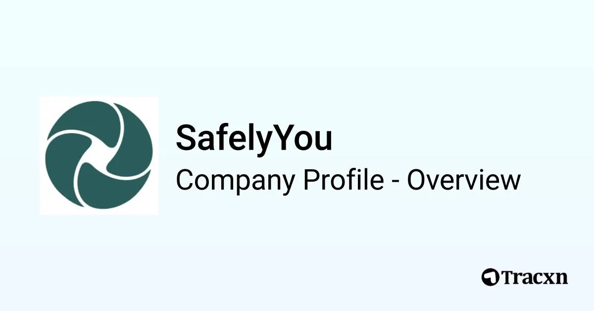 SafelyYou - 2026 Company Profile, Team, Funding & Competitors - Tracxn