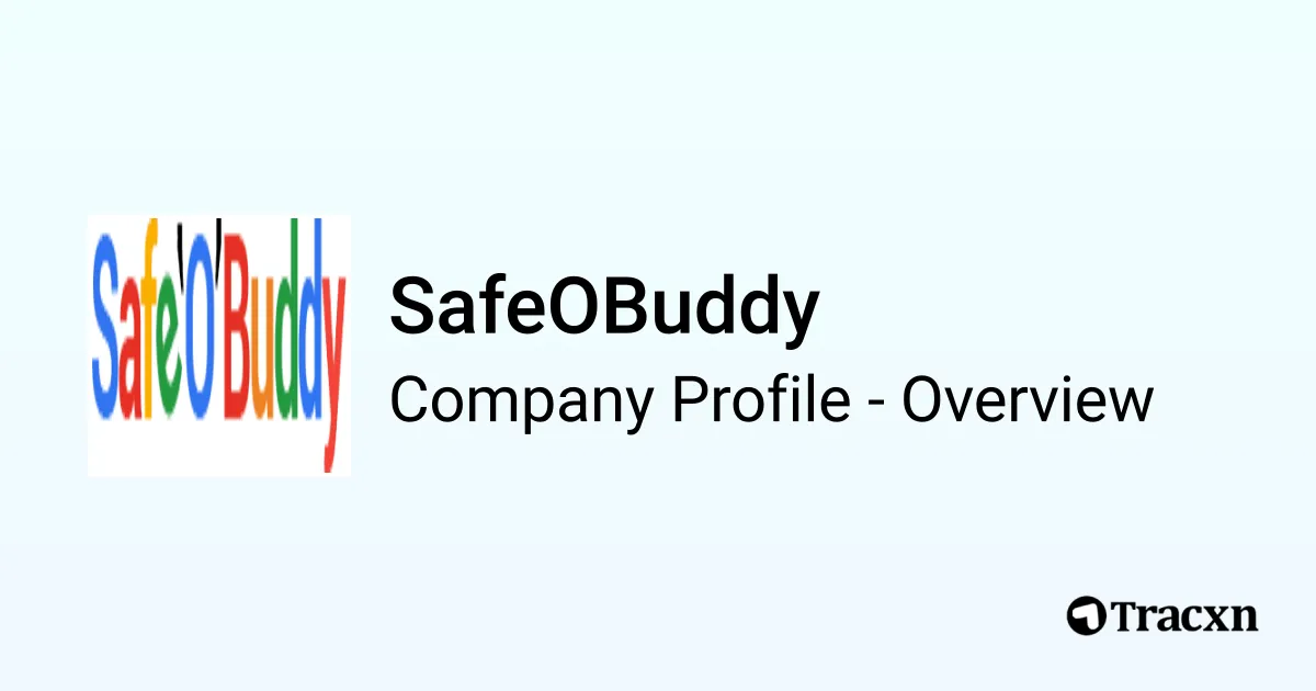 SafeOBuddy - 2025 Company Profile, Team, Competitors & Financials - Tracxn
