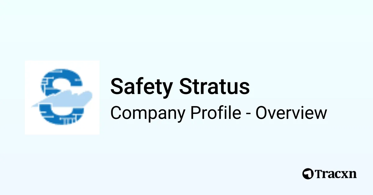 Safety Stratus - 2025 Company Profile, Team & Competitors - Tracxn