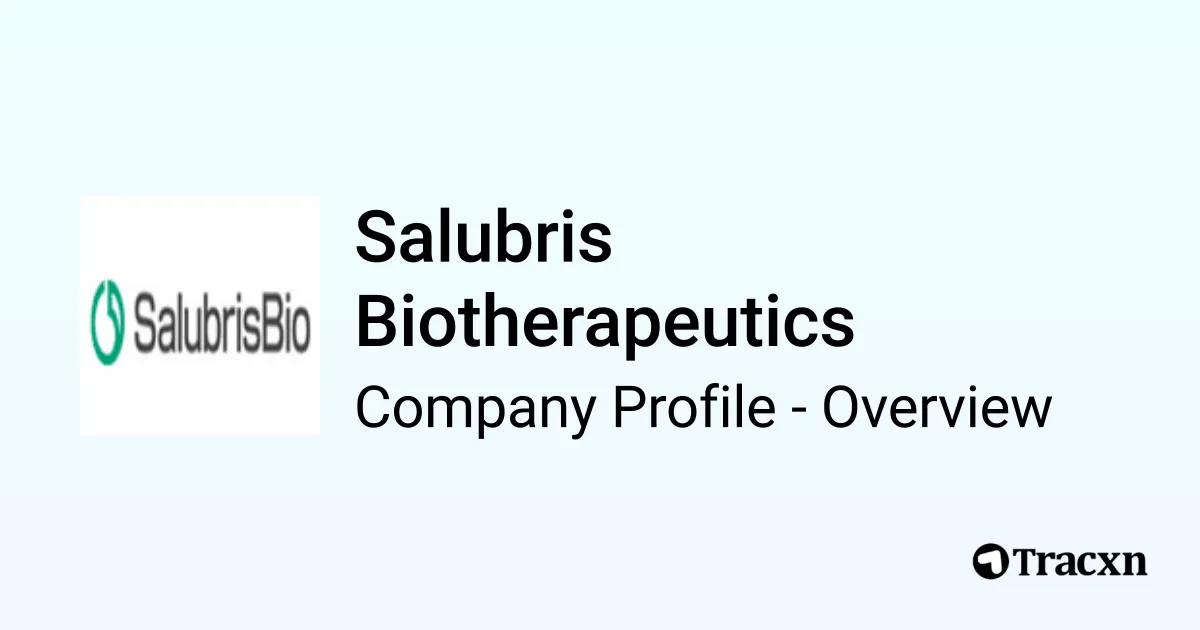 Salubris Biotherapeutics - 2025 Company Profile, Team & Funding - Tracxn