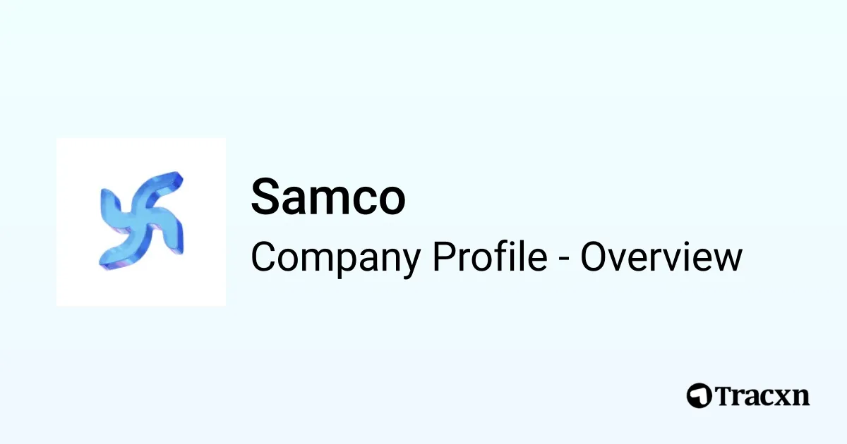 Samco - 2025 Company Profile, Team, Funding, Competitors & Financials ...