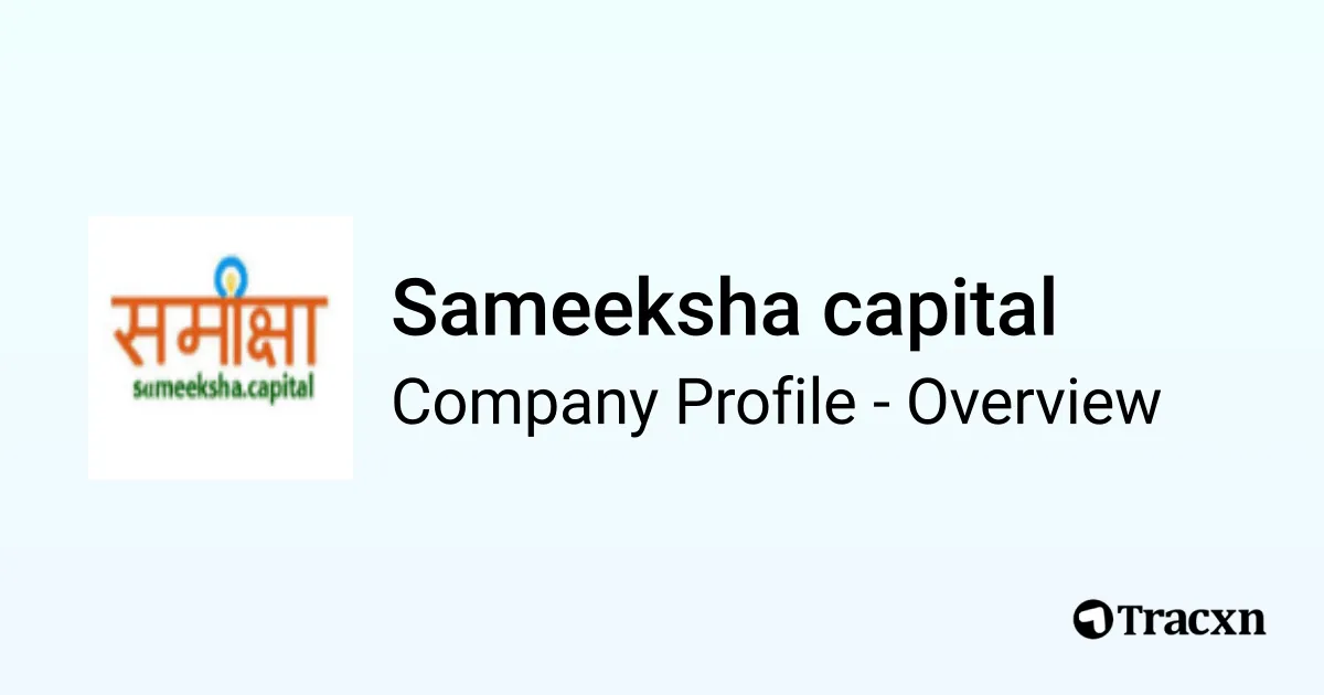 Sameeksha capital - 2025 Company Profile, Team & Competitors - Tracxn