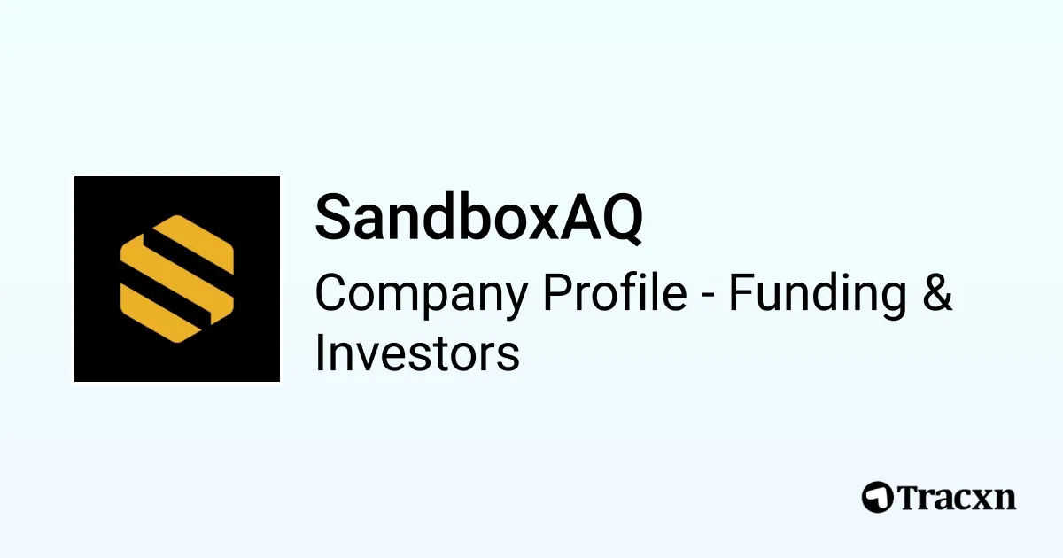 SandboxAQ - 2026 Funding Rounds & List of Investors - Tracxn