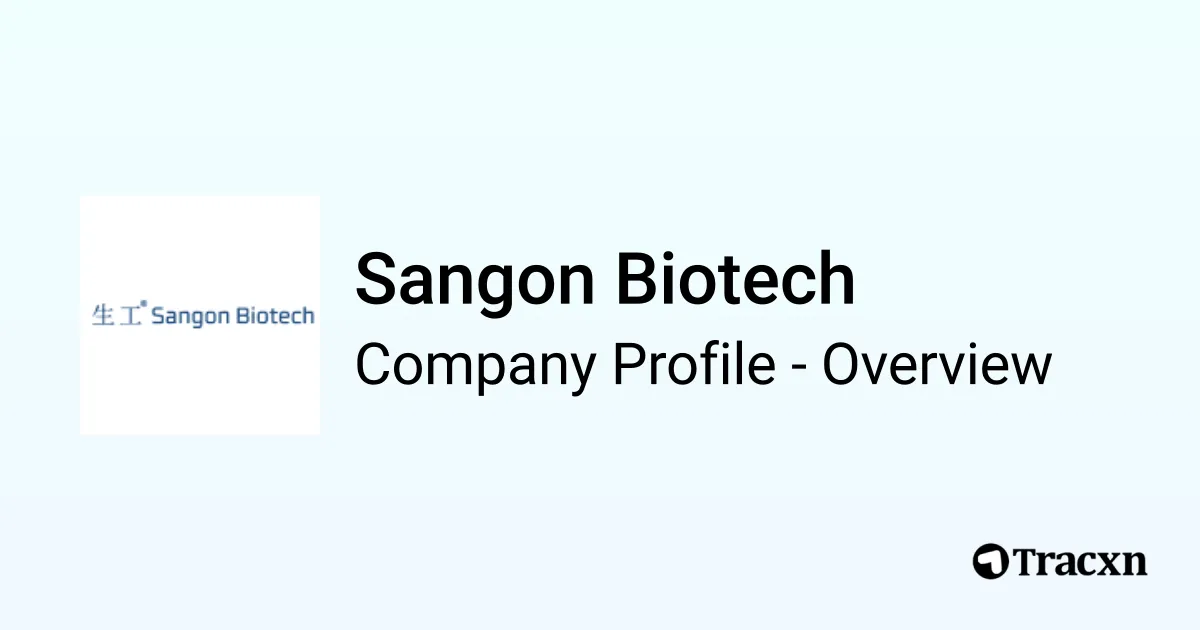 Sangon Biotech - 2025 Company Profile, Funding & Competitors - Tracxn