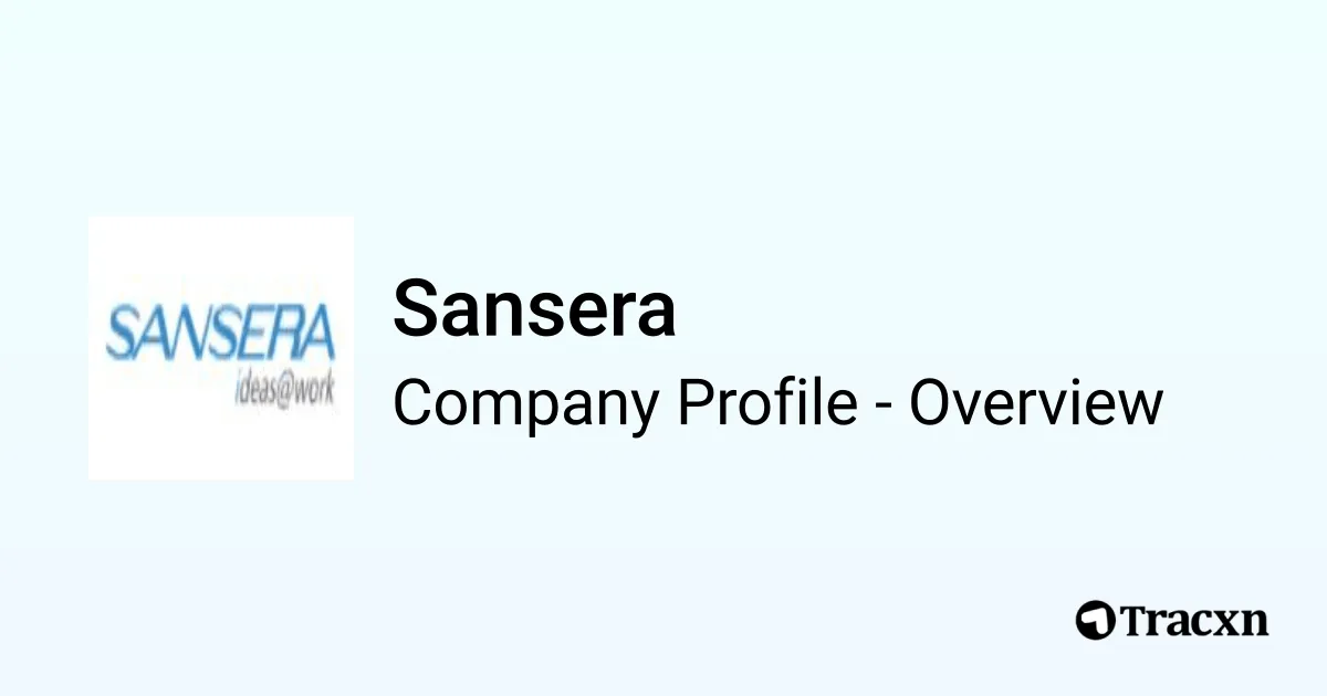 Sansera - 2026 Company Profile, Team, Funding, Competitors & Financials ...