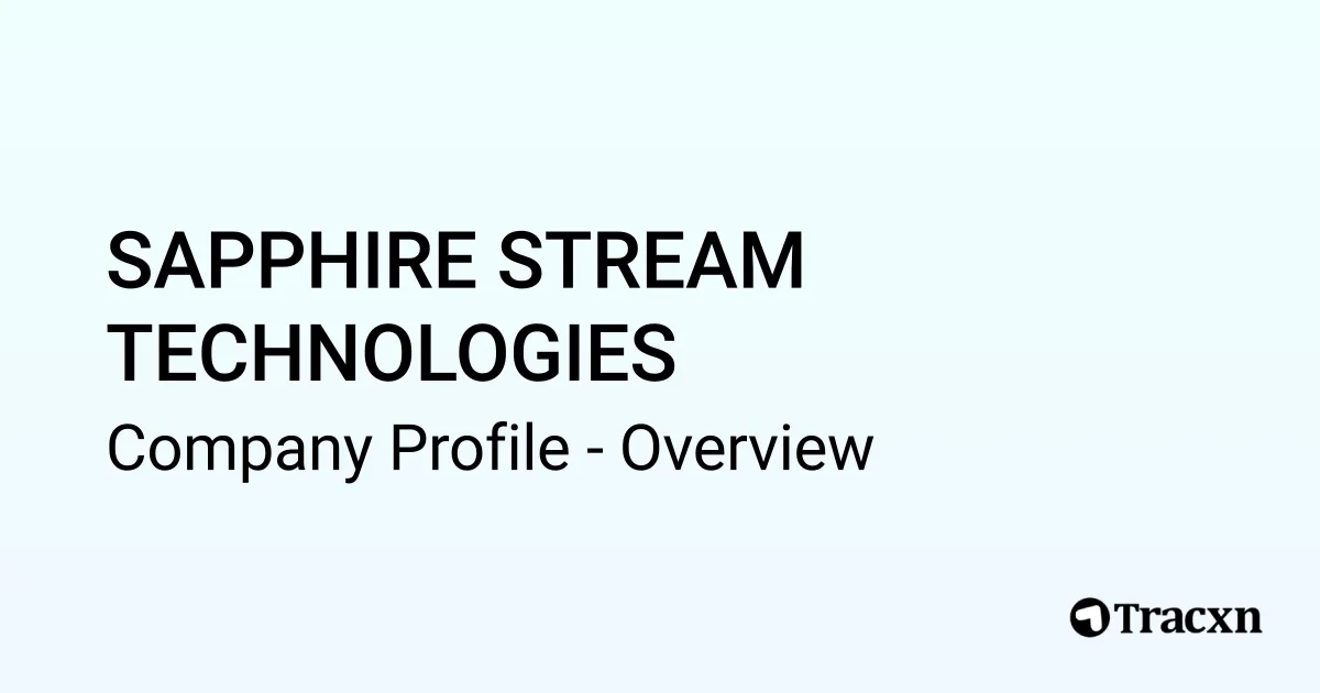 SAPPHIRE STREAM TECHNOLOGIES - 2026 Company Profile & Competitors - Tracxn