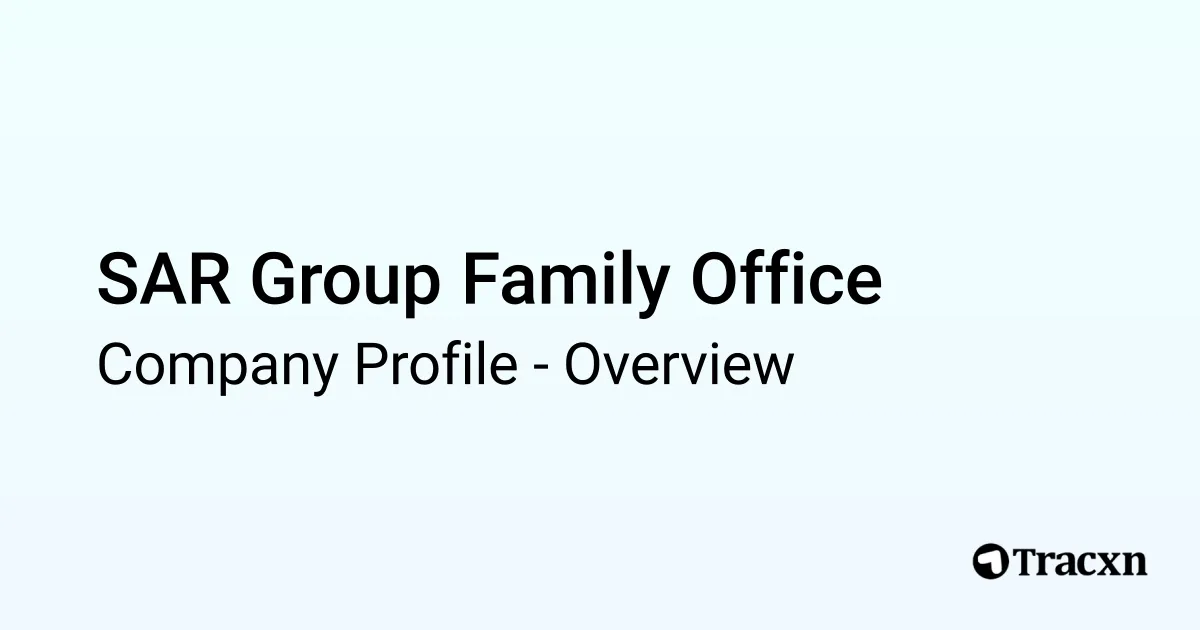 SAR Group Family Office - 2025 Company Profile, Team & Competitors - Tracxn