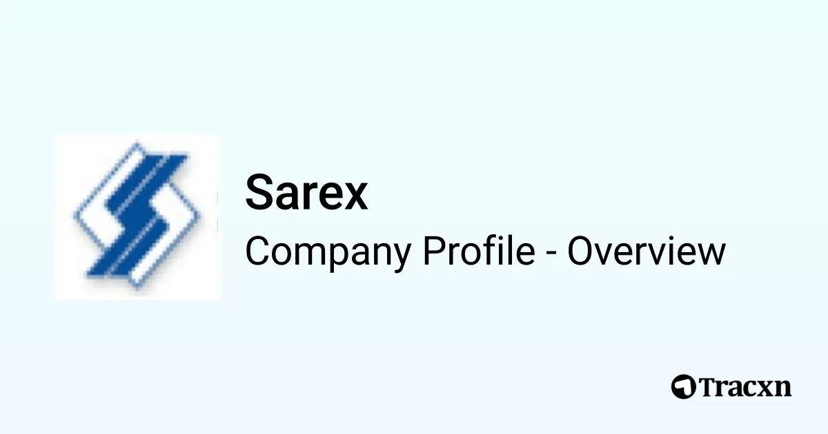 Sarex - 2026 Company Profile, Team, Competitors & Financials - Tracxn