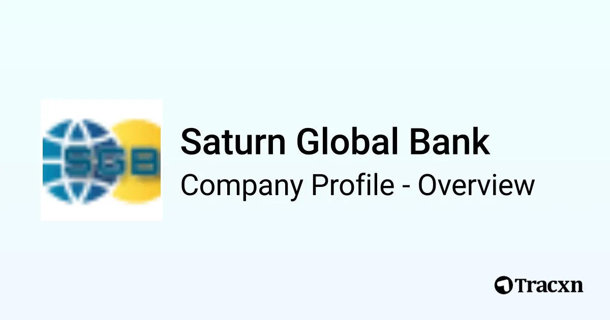 Saturn Global Bank - 2025 Company Profile & Competitors - Tracxn