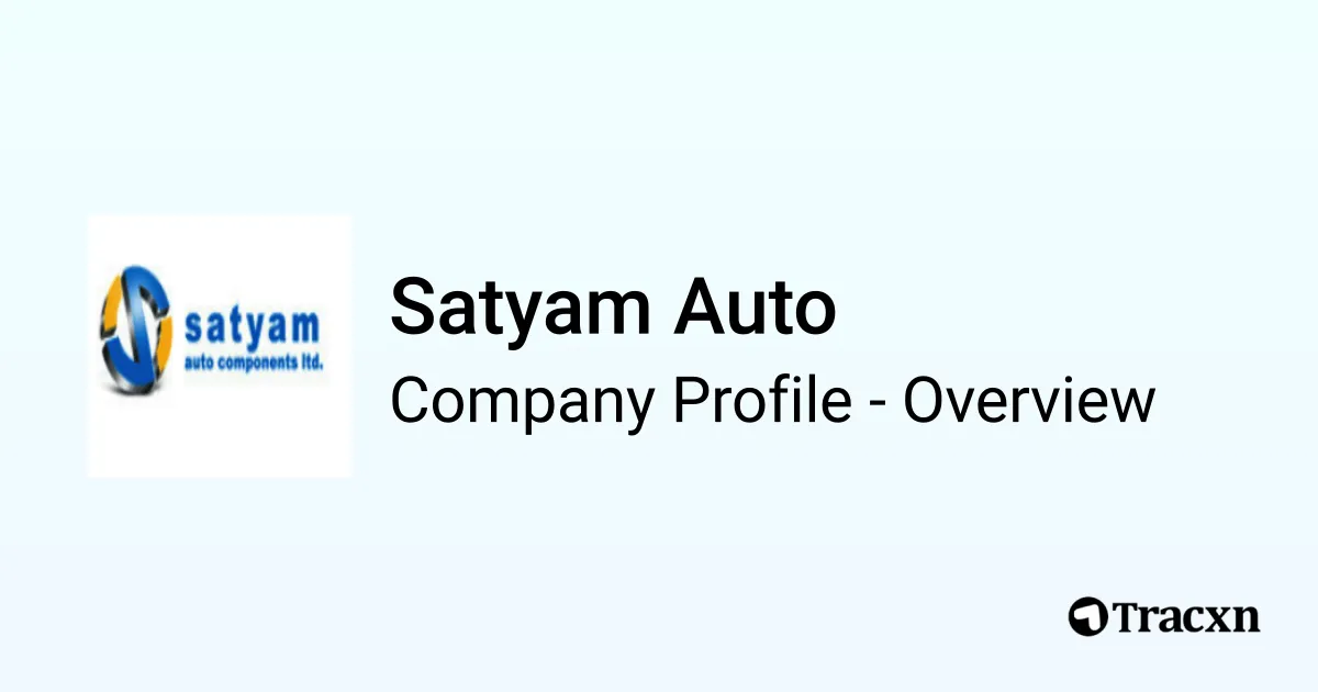 Satyam Auto - 2025 Company Profile, Competitors & Financials - Tracxn