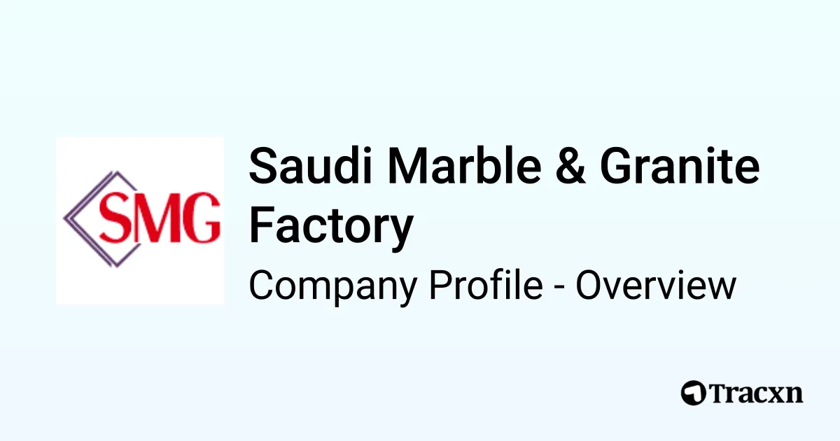 Saudi Marble & Granite Factory - 2025 Company Profile & Competitors ...