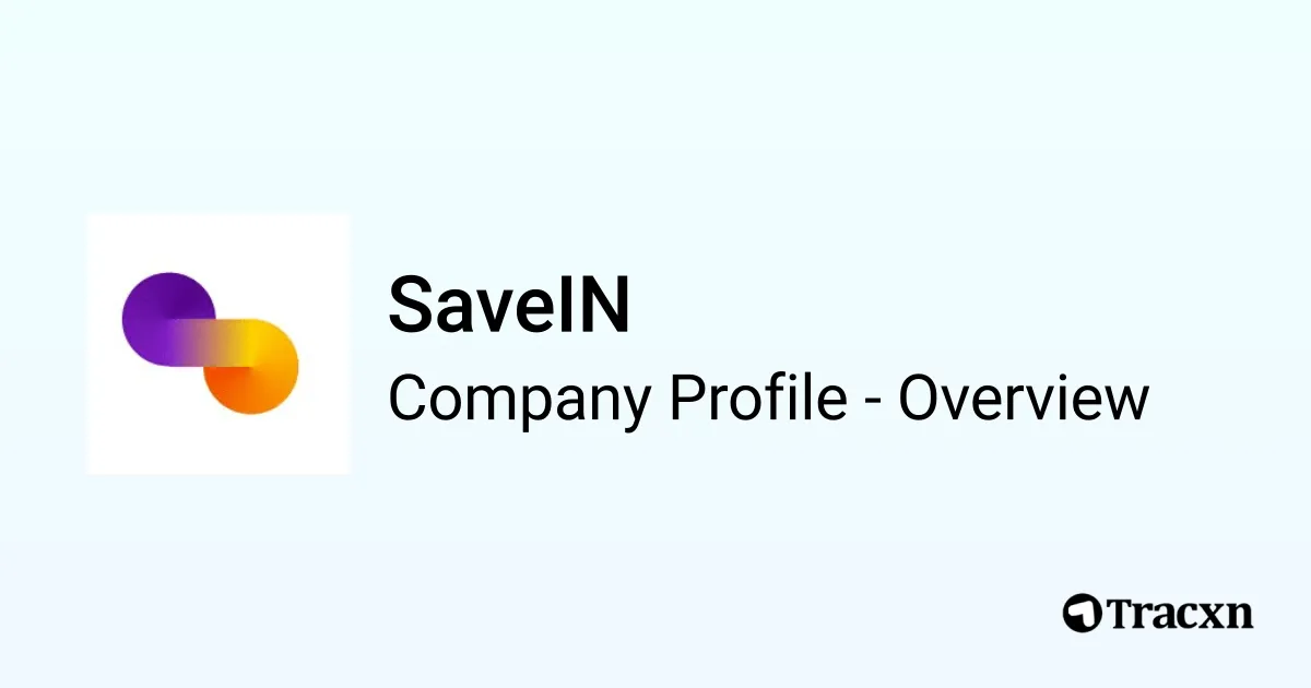 SaveIN - 2025 Company Profile, Team & Funding - Tracxn