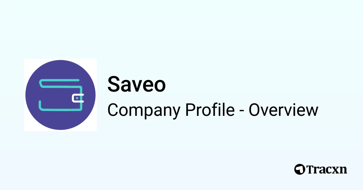 Saveo - 2025 Company Profile, Team, Funding, Competitors & Financials ...