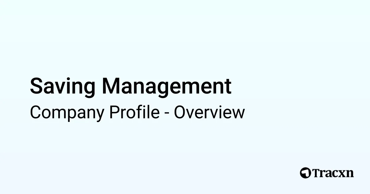 Saving Management - 2025 Company Profile & Competitors - Tracxn