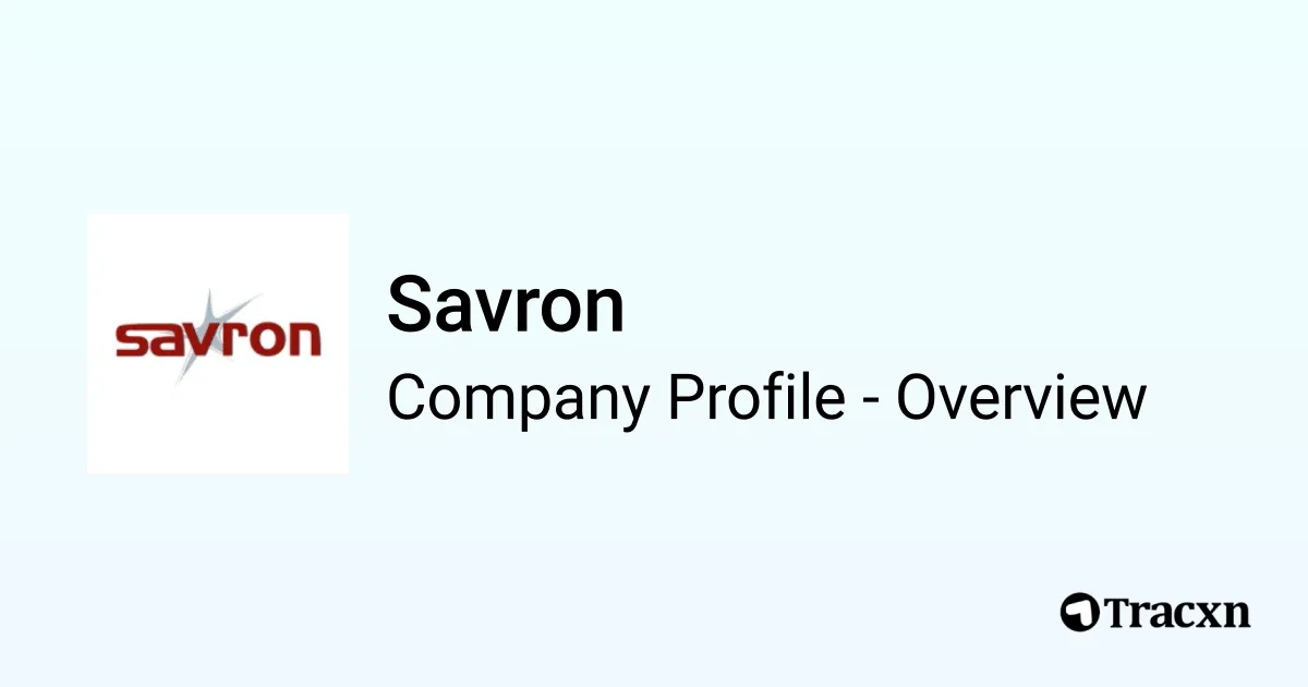 Savron - 2026 Company Profile, Competitors & Financials - Tracxn