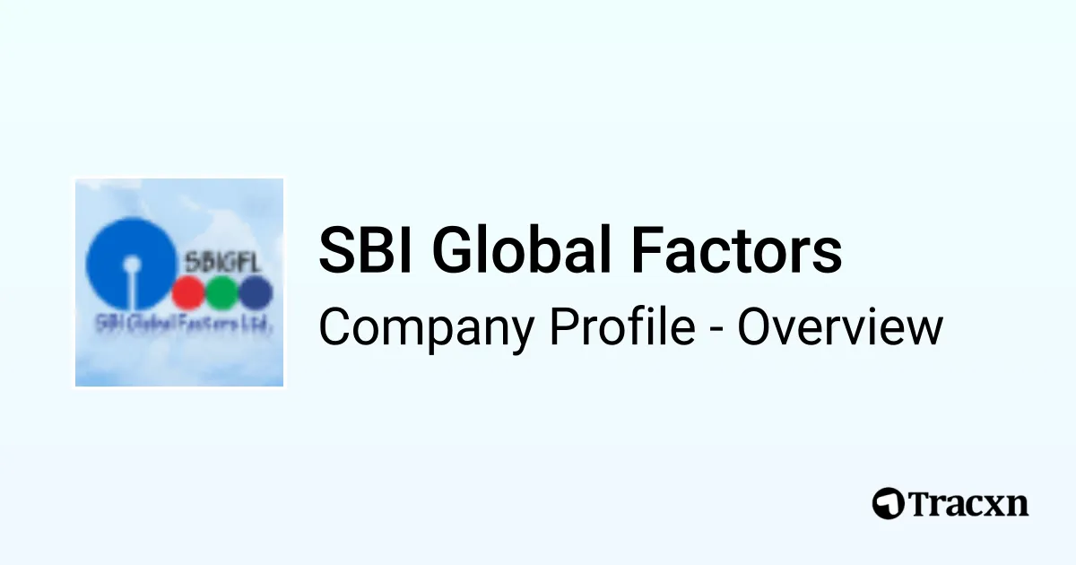 SBI Global Factors - 2025 Company Profile, Competitors & Financials ...