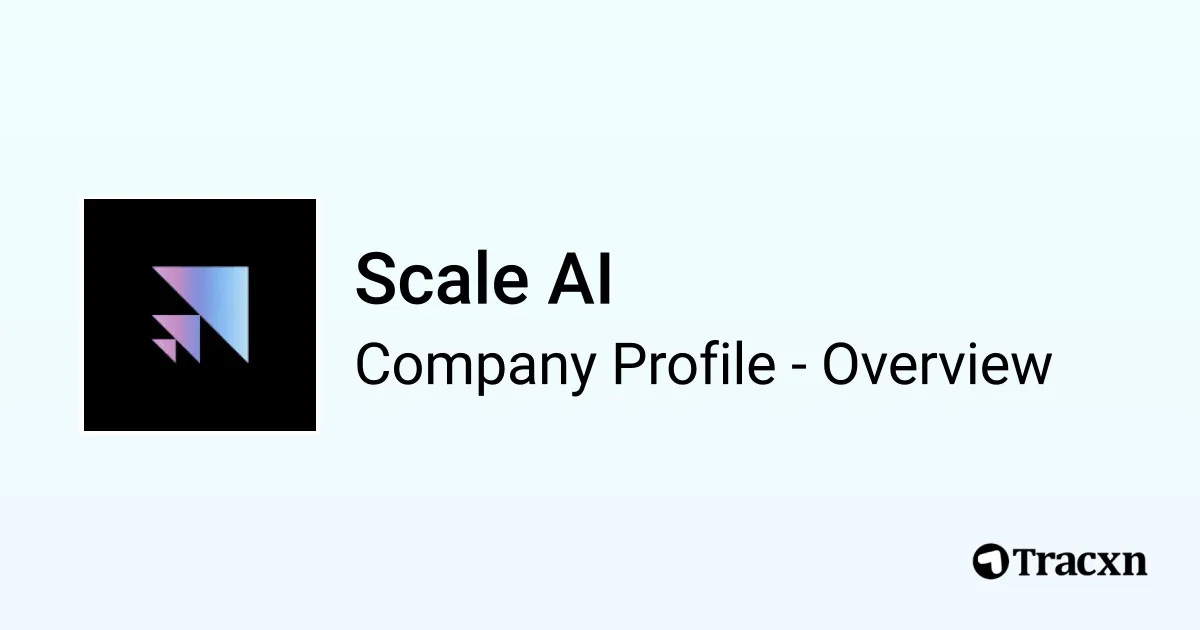Scale AI - 2026 Company Profile, Team, Funding & Competitors - Tracxn
