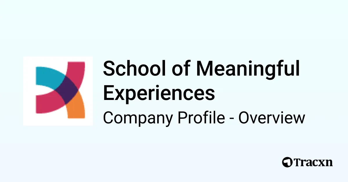 School of Meaningful Experiences - 2026 Company Profile, Team, Funding ...